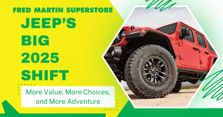 Jeep’s Big 2025 Shift: More Value, More Choices, and More Adventure | Fred Martin Superstore
