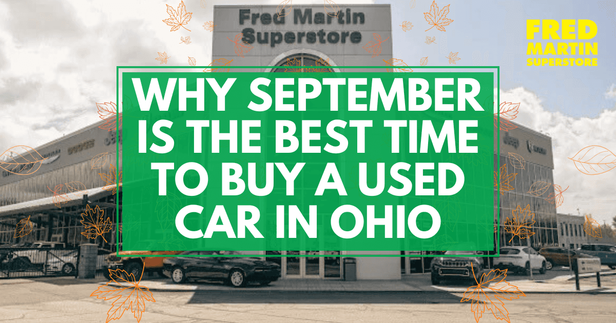 Why September Is the Best Time to Buy a Used Car in Ohio | Fred Martin ...